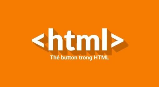Thẻ button trong HTML - HỌC VIẾT CODE