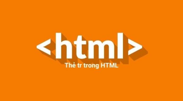 Thẻ tr trong HTML - HỌC VIẾT CODE