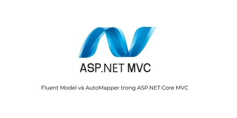 Tổng quan về Fluent Model và AutoMapper trong ASP.NET Core MVC - HỌC ...