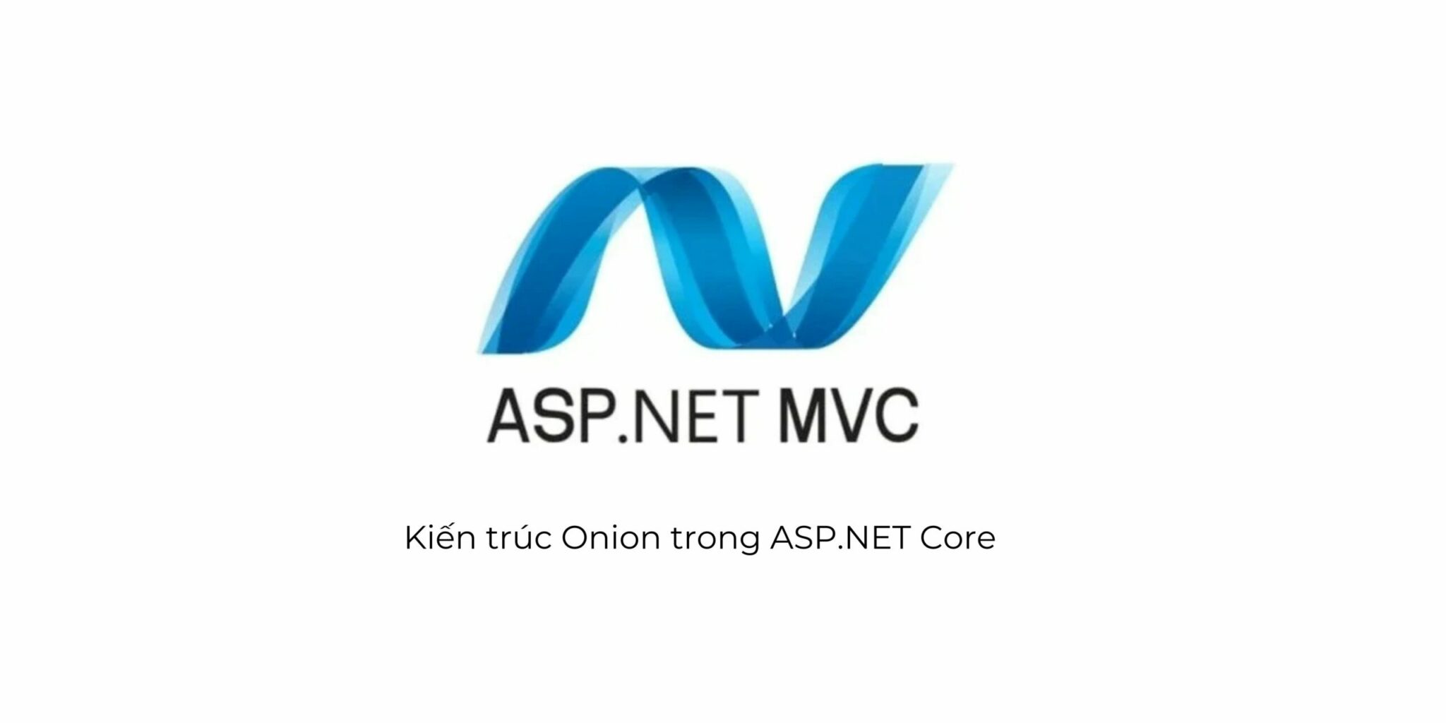 Kiến trúc Onion trong ASP.NET Core - HỌC VIẾT CODE